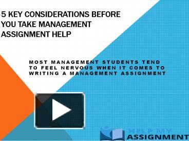 PPT – 5 Key Considerations Before You Take Management Assignment Help ...
