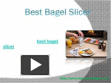 Best Bagel Slicer presentation | free to download