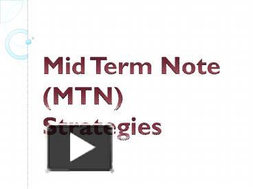 PPT – Mid Term Note (MTN) Strategies PowerPoint presentation | free to ...
