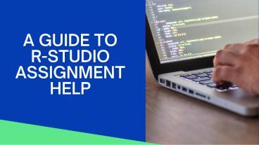 A Guide To R Studio Assignment Help presentation | free to download