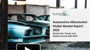 PPT – Automotive Aftermarket Market 2022 - CAGR Status, Key Major ...