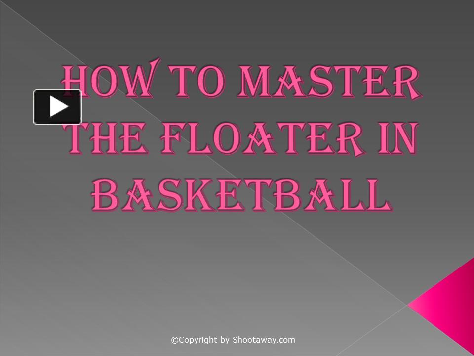 PPT – How to Master the Floater in Basketball PowerPoint presentation ...