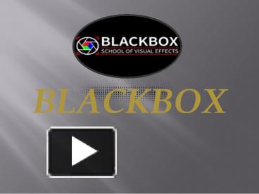 PPT – BLACKBOX PowerPoint presentation | free to download - id: 94a674 ...