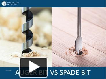 PPT – AUGER BIT VS SPADE BIT PowerPoint presentation | free to download ...