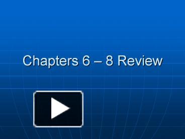 PPT – Chapters 6 PowerPoint presentation | free to view - id: 94a97-YjNkO