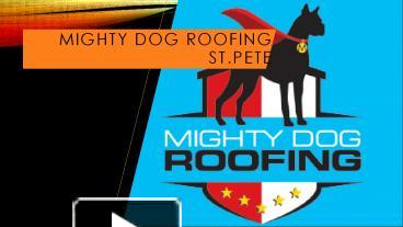 Mighty Dog Roofing St. Pete presentation | free to download