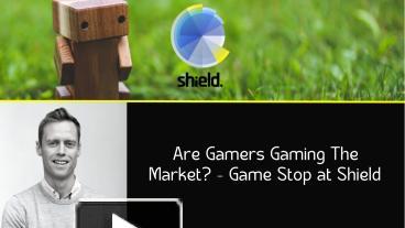PPT – Shield | GameStop Stocks PowerPoint presentation | free to ...
