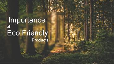 PPT – Importance of an Eco friendly products PowerPoint presentation ...