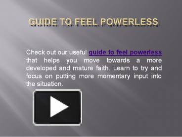 PPT – Guide To Feel Powerless PowerPoint presentation | free to ...