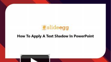 PPT – How To Apply A Text Shadow In PowerPoint PowerPoint presentation ...