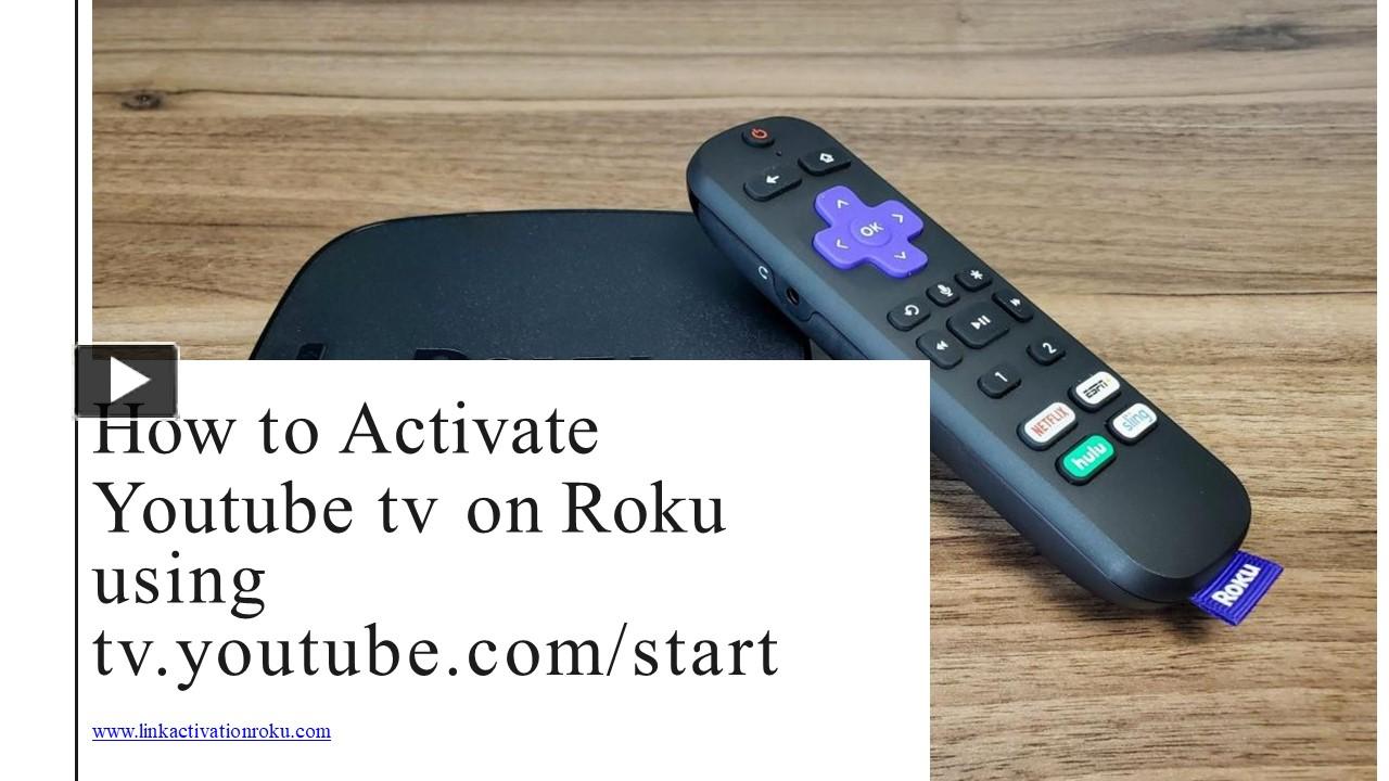 How to Activate Youtube tv on Roku using tv.youtube.com/start ...