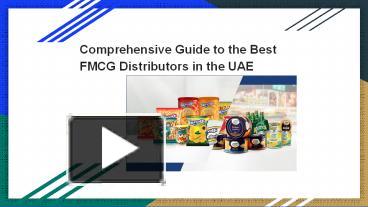 The Best FMCG Distributors in the UAE: A Guide presentation | free to ...