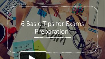 6 Basic Tips for Exam Preparation presentation | free to download