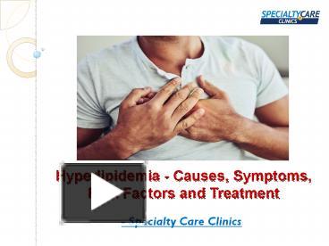Hyperlipidemia - Causes, Symptoms, Risk Factors and Treatment ...