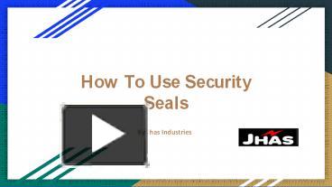 How To Use Security Seals presentation | free to download