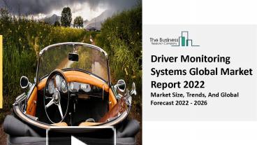Driver Monitoring Systems Market Analysis, Industry Trends, Market ...