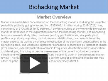 PPT – Biohacking Market Report PowerPoint presentation | free to ...