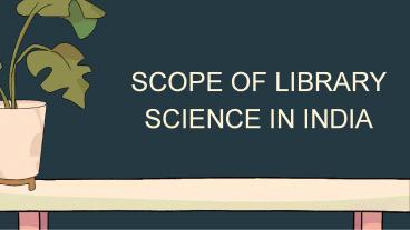 Scope of Library Science in India presentation | free to download