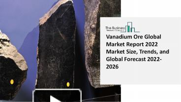 PPT – Global Vanadium Ore Market Size, Share, Trends, Growth and ...