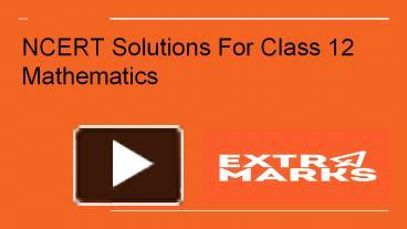 PPT – NCERT Solutions For Class 12 Mathematics PowerPoint presentation ...