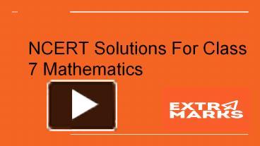 NCERT Solutions For Class 7 Mathematics presentation | free to download