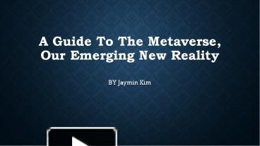 Guide on Metaverse by Jaymin Kim presentation | free to download