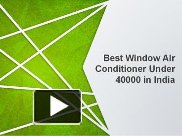 PPT – Best Window Air Conditioner Under 40000 in India PowerPoint ...