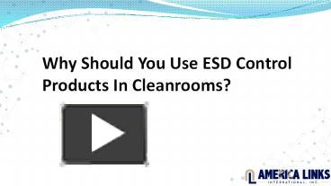 PPT – Why Should You Use ESD Control Products In Cleanrooms? PowerPoint ...