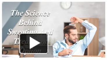 The Science Behind Sweating And Treatment Option presentation | free to ...
