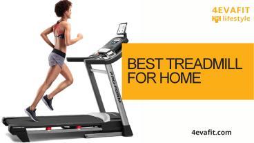 PPT – Best Treadmill for Home - 4evafit.com PowerPoint presentation ...