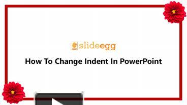 PPT – How To Change Indent In PowerPoint PowerPoint presentation | free ...