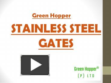PPT – Stainless Steel Gates PowerPoint presentation | free to download ...