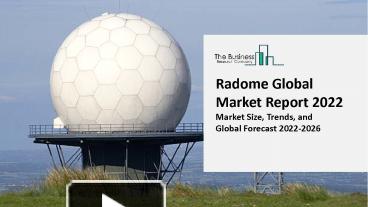 PPT – Global Radome Market 2022 Overview And Top Key Players by 2031 ...