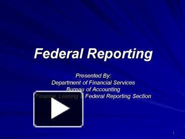 Federal Reporting presentation | free to view