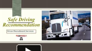 PPT – Safe Driving Recommendation - Truck Driver Hiring Near Texas ...