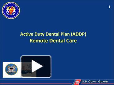 Active Duty Dental Plan ADDP Remote Dental Care presentation | free to view