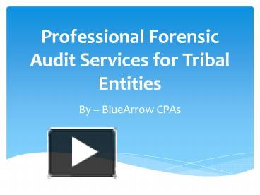 PPT – Professional Forensic Audit Services for Tribal Entities ...