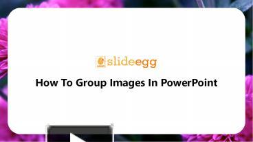 PPT – How To Group Images In PowerPoint PowerPoint presentation | free ...