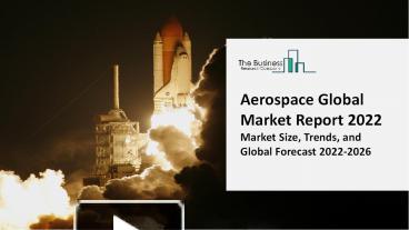 Aerospace Market 2022 - CAGR Status, Key Major Players, Forecasts 2031 ...