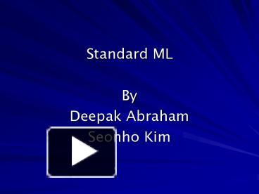 PPT – Standard ML PowerPoint presentation | free to view - id: 94da7-MGM5Z