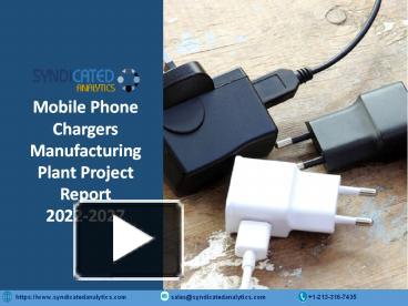 Mobile Phone Chargers Project Report 2022: Manufacturing Process, Plant ...