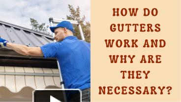 How do Gutters Work and Why are They Necessary? presentation | free to ...