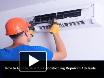 PPT – How to Get the Best Air Conditioning Repair in Adelaide ...