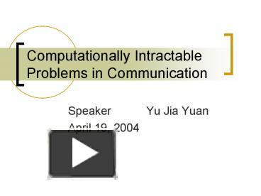 Computationally Intractable Problems in Communication presentation ...