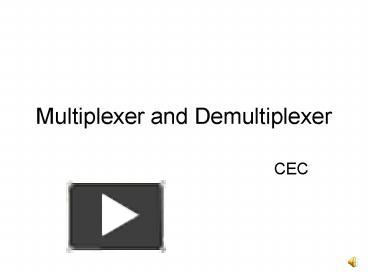 Multiplexers and Demultiplexers. presentation | free to download
