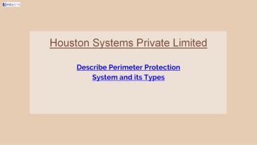 Describe Perimeter Protection System and its Types presentation | free ...