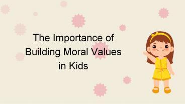 Importance of building moral values in kids presentation | free to download