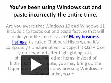 You've been using Windows cut and paste incorrectly the entire time ...