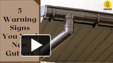 PPT – 5 Warning Signs You Need New Gutters PowerPoint presentation ...