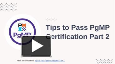 Tips to Pass PgMP Certification Part 2 presentation | free to download